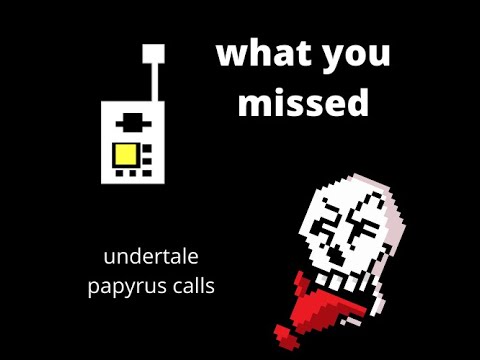 What you missed... undertale papyrus phone calls hotland - YouTube