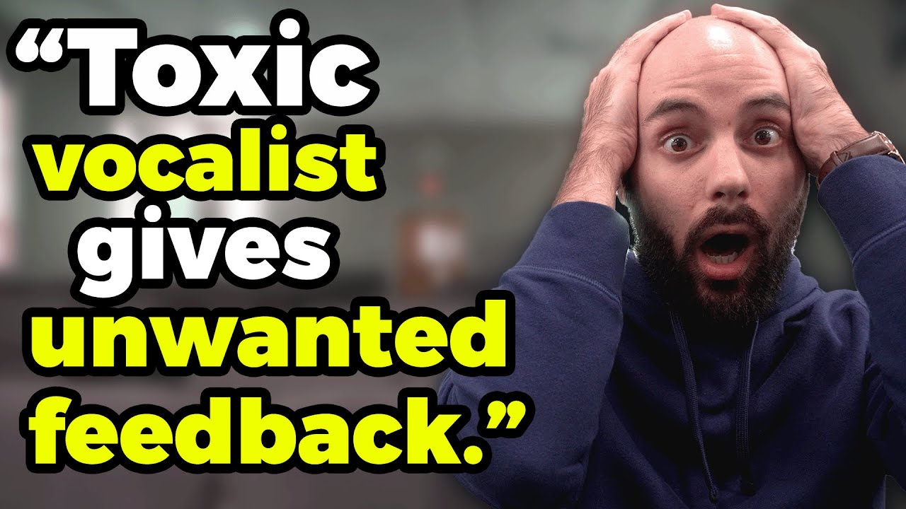 "Toxic vocalist constantly tells everyone how to sing." - YouTube