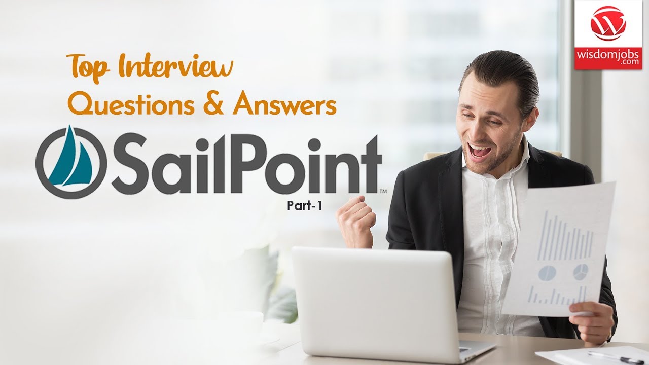 Sailpoint Interview Questions and Answers 2019 Part-1 | Sailpoint ...