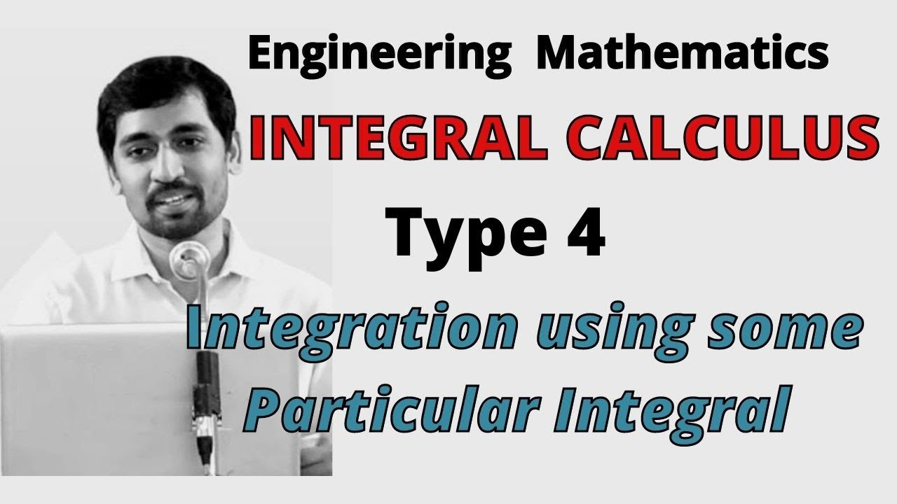 Integration using some Particular Integral Type 4 Integral Calculus ...