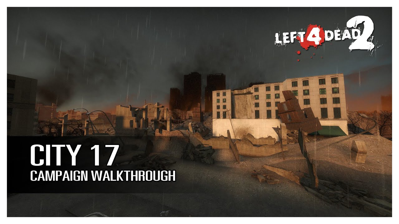Left 4 Dead 2 : City 17 - Campaign Playthrough - YouTube