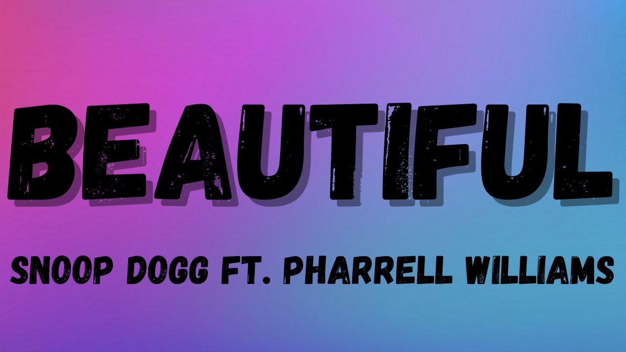 🎧Snoop Dogg - Beautiful ft. Pharrell Williams (Lyrics)🎧 - YouTube