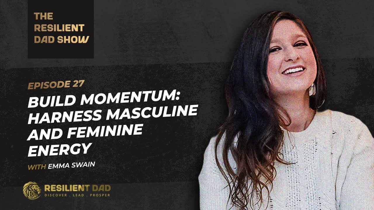 BUILD MOMENTUM: Harness Masculine and Feminine Energy with Emma Swain ...