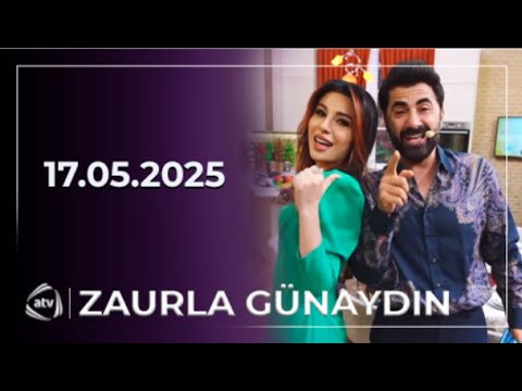 Zaurla Günaydın - Mələkxanım, Fərqanə, Elnur, Səbinə, Günay / 17.05.2025