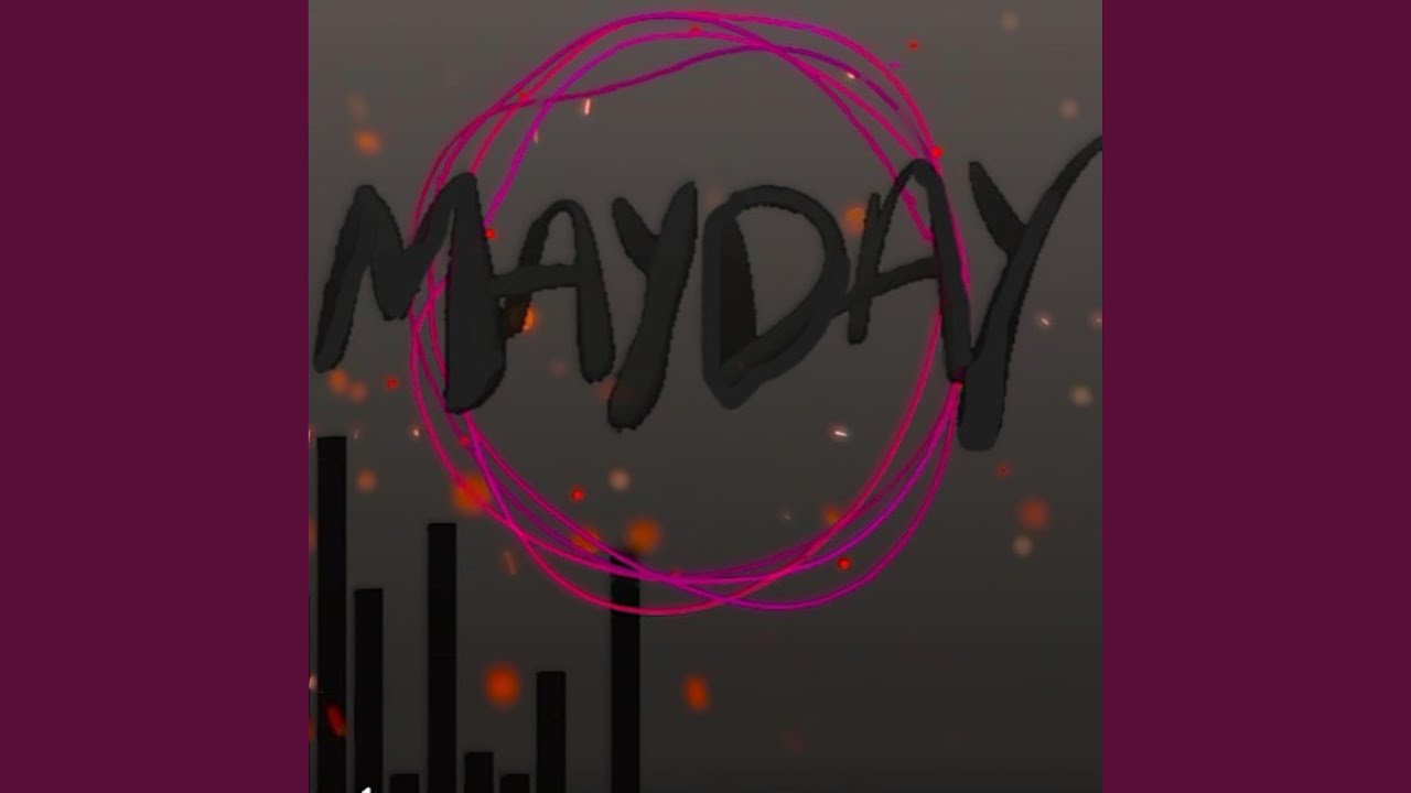 Mayday (Final Version) - YouTube