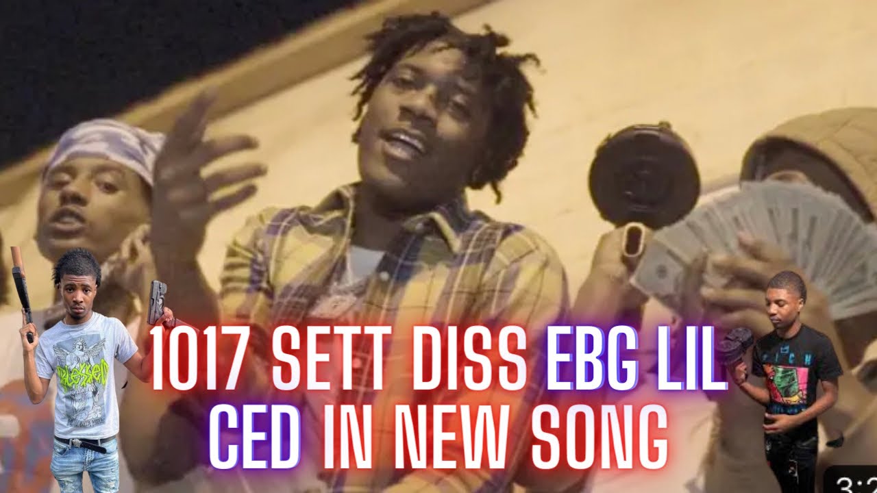 1017 Sett Diss EBG Lil Ced In New Song Piss Sett Off🧨 - YouTube