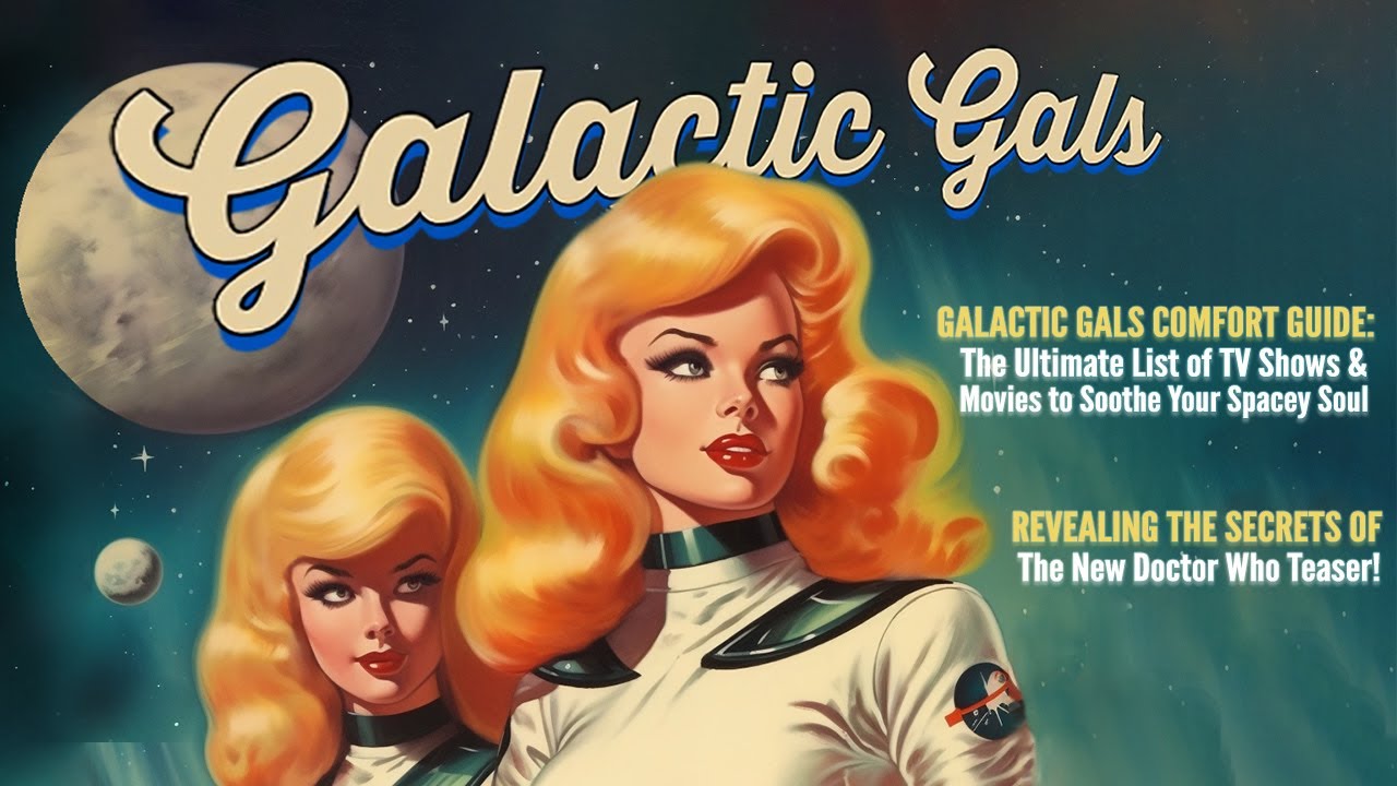 Galactic Gals Episode 6 - YouTube