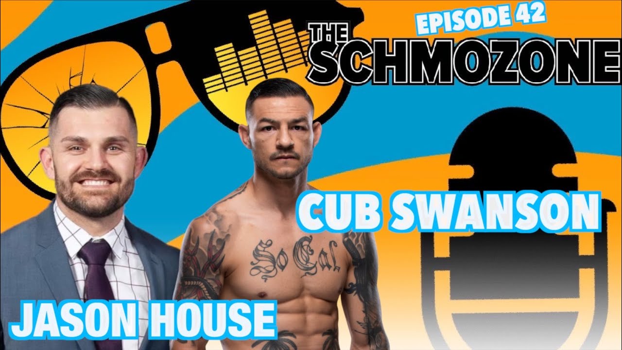 The Schmozone Podcast 042: Cub Swanson Leg Strong; Jason House in the ...