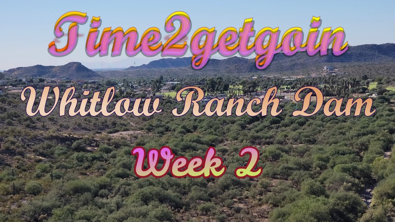 traveling to Whitlow Ranch Dam Az Week 2 - YouTube