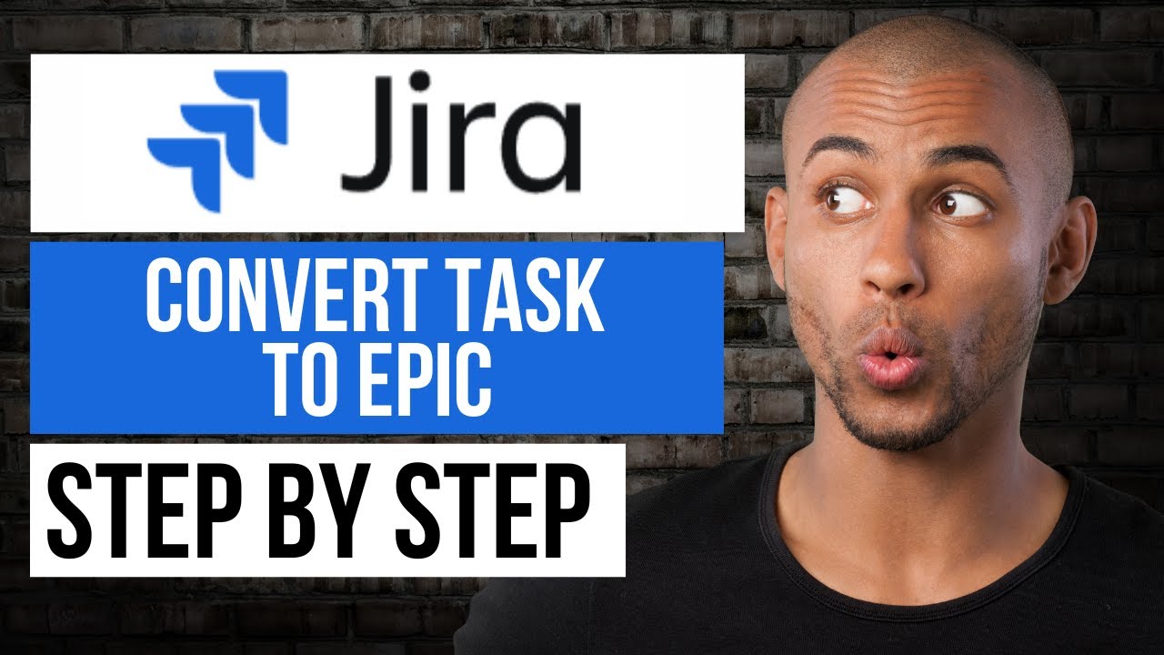 How to Convert Task to Epic in Jira — Step by Step Jira Tutorial - YouTube