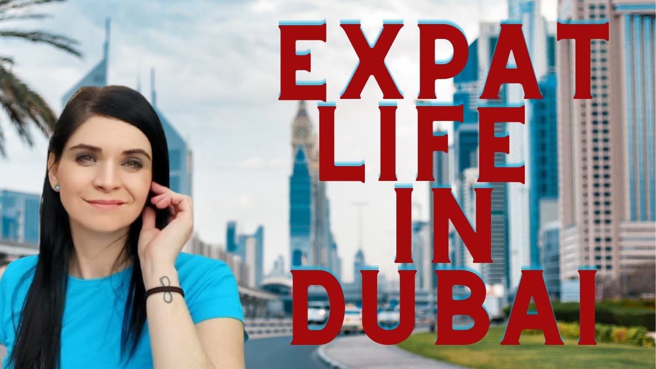 Expat life in Dubai - YouTube