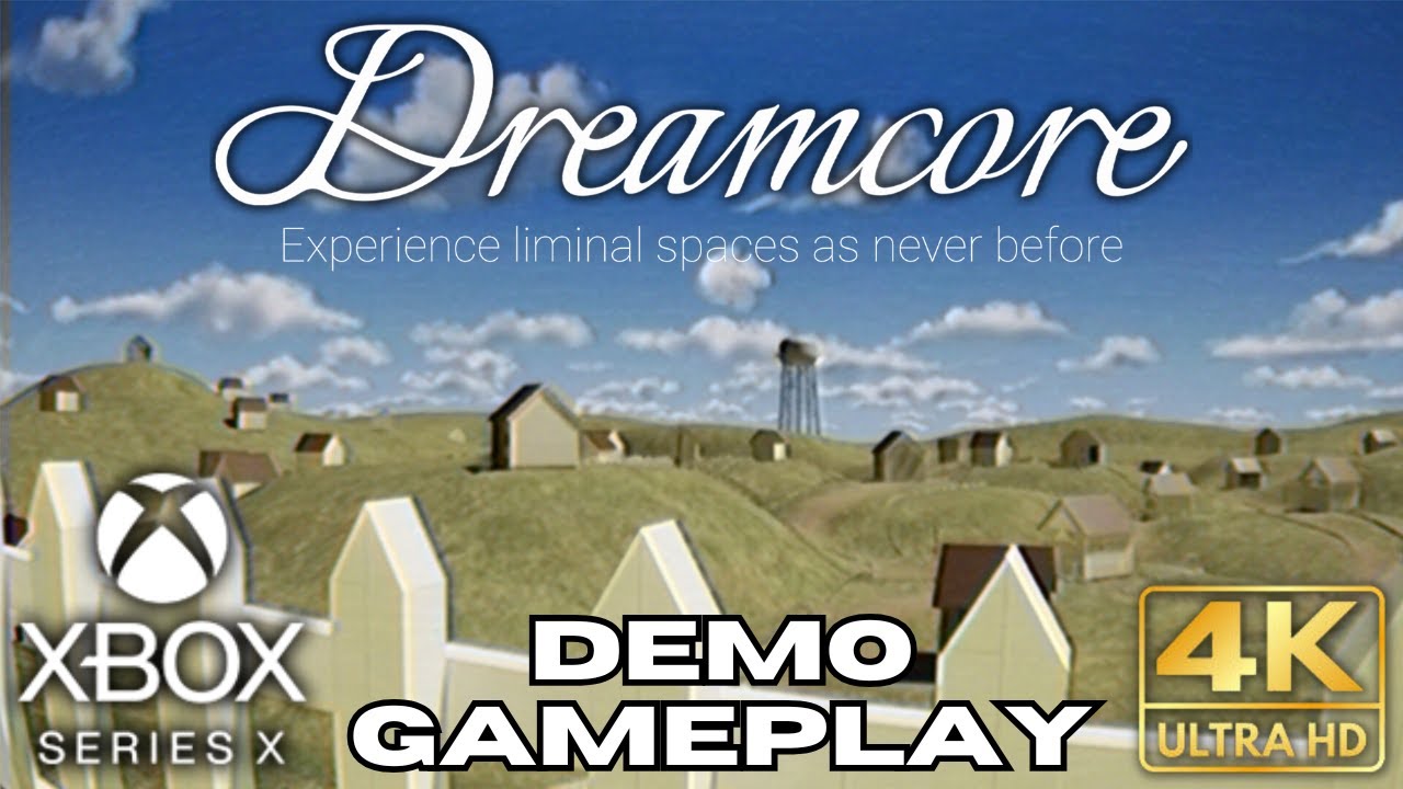 Dreamcore Demo Gameplay | Xbox Series X |S Games | 4K HDR | No ...