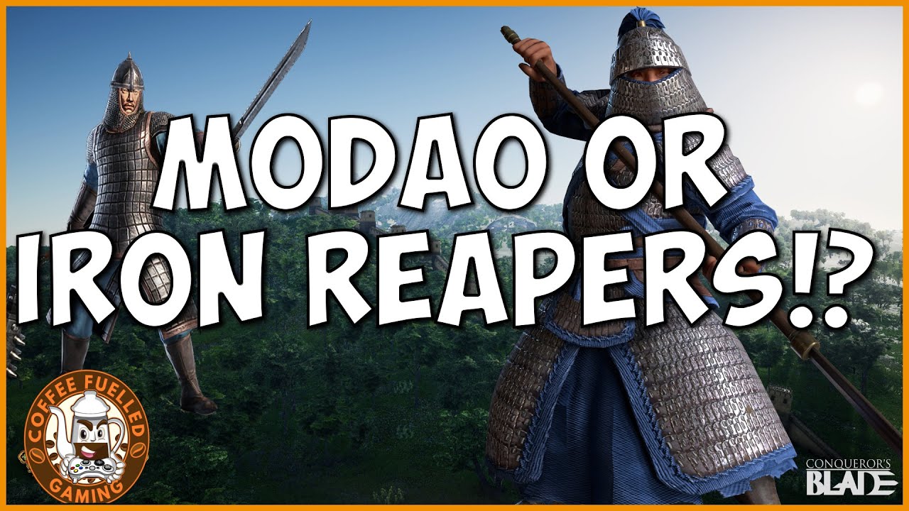 Conquerors Blade Modaos OR Iron Reapers!? - YouTube