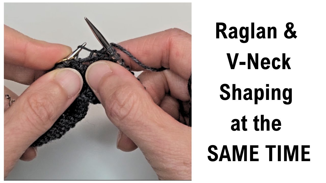 Raglan & V-Neck Shaping at the SAME TIME | Same Row Shaping For Knitted ...