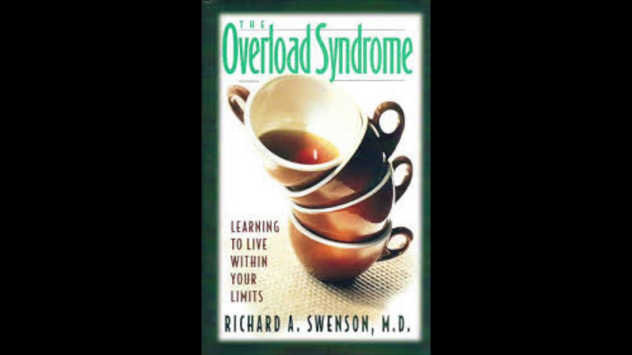 The Overload Syndrome - Dr. Richard Swenson - YouTube