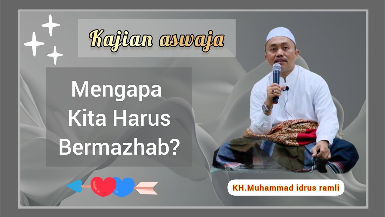 MENGAPA HARUS BERMAZHAB || KH.Muhammad idrus ramli - YouTube