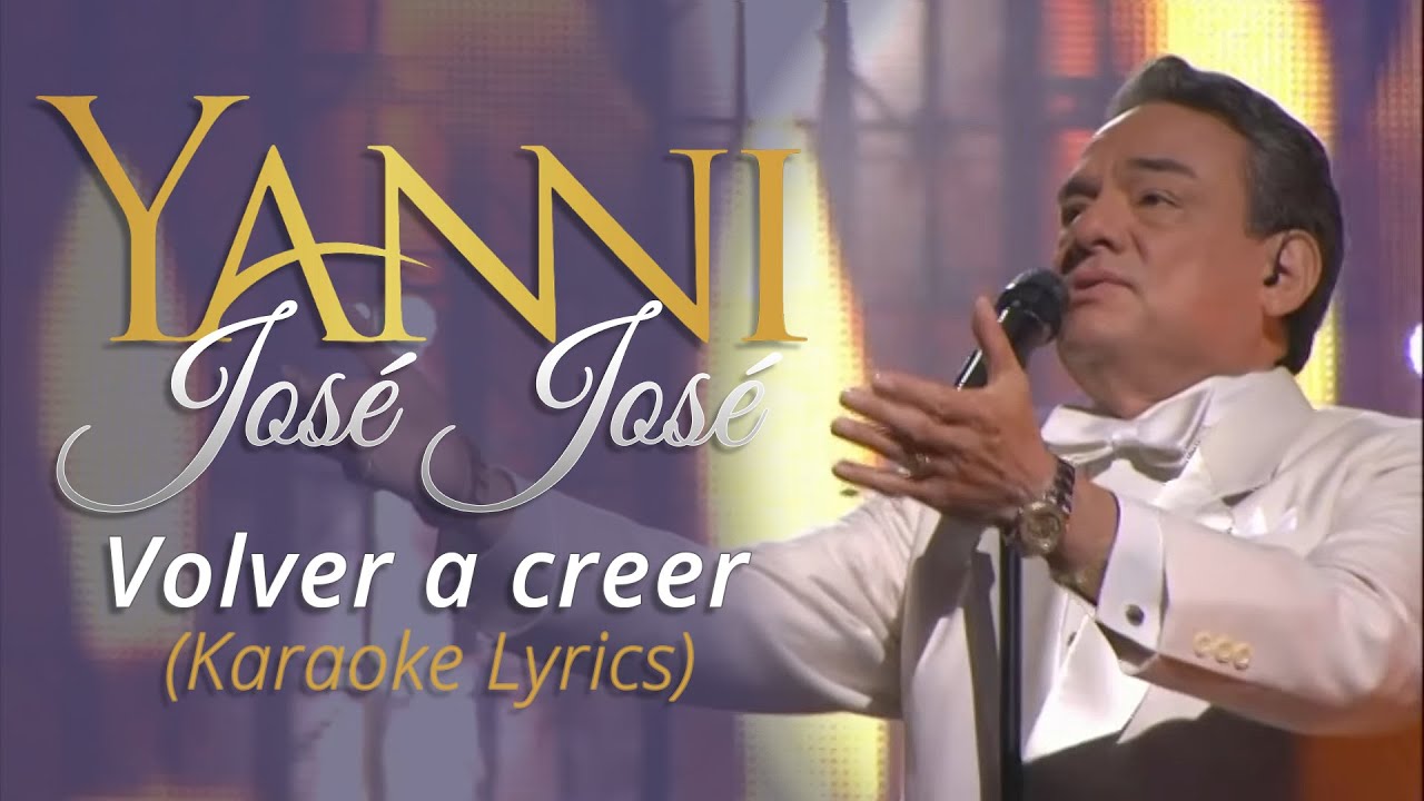 Yanni & José José - Volver a creer - 🎵 Lyric video - YouTube