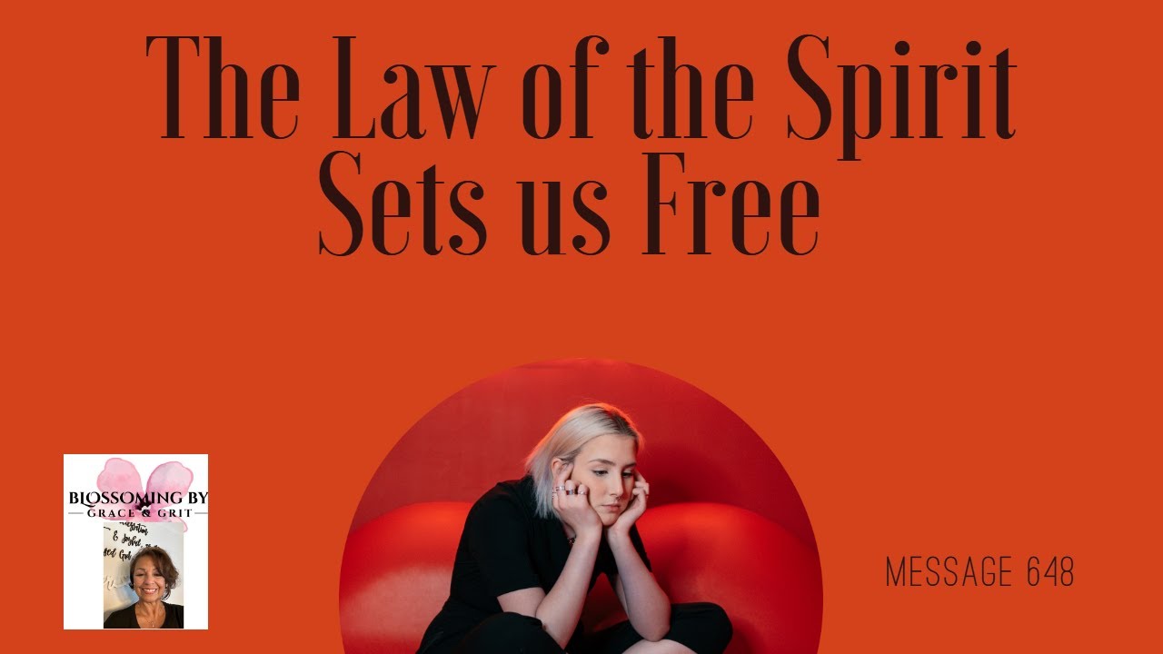 Message 648 The Law of the Spirit Sets us Free - YouTube