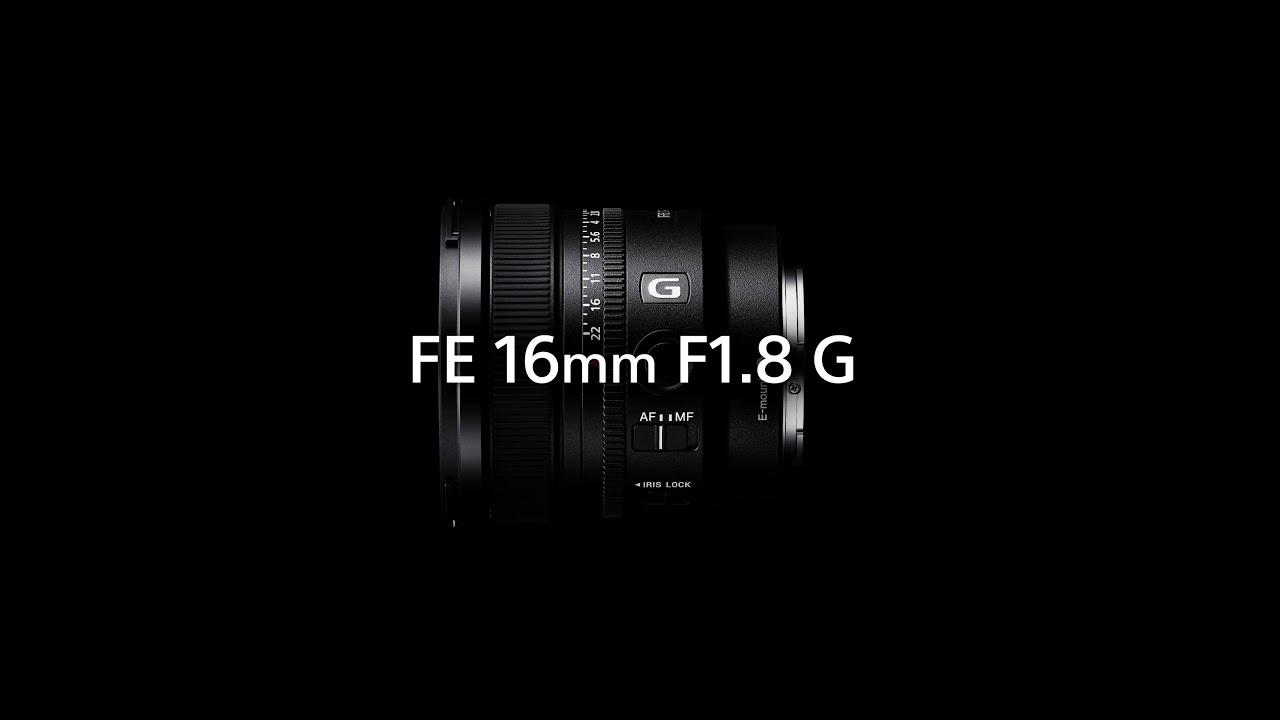 NUEVO Lente G Ultra gran angular FE 16 mm F1.8 G | Sony - YouTube