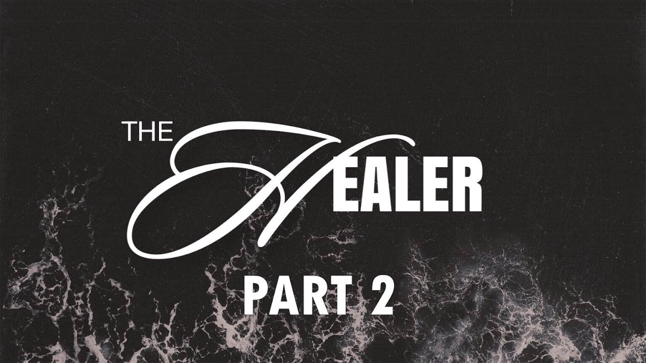 The Healer: Part 2 - YouTube