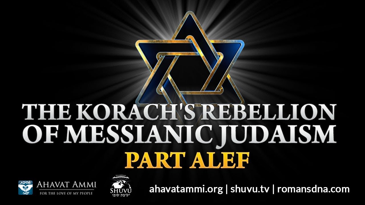 The Korach Rebellion of Messianic Judaism : Part Alef - YouTube