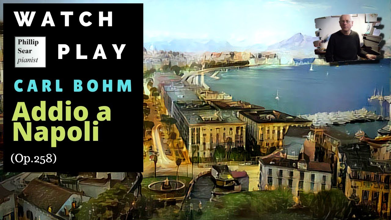 Carl Bohm : Addio a Napoli (Farewell to Naples) - Nocturno, Op. 258 ...