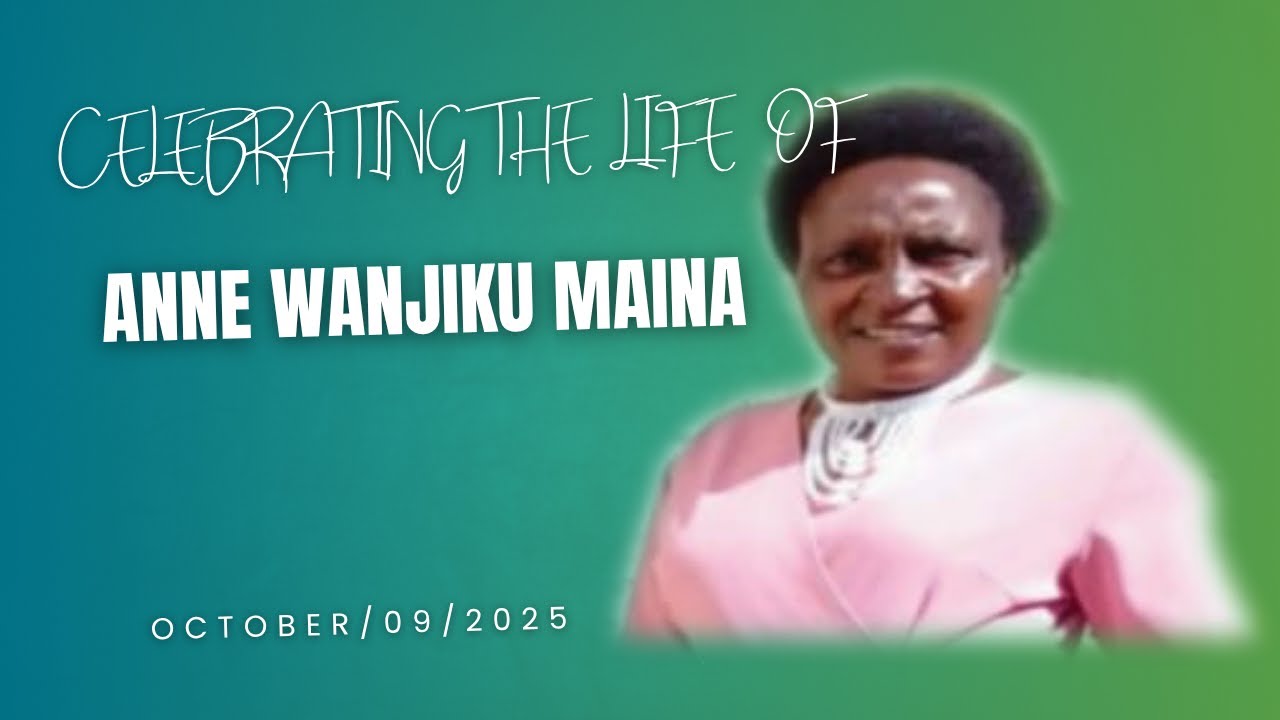Celebrating The Life Of Ann Wanjiku Maina - YouTube