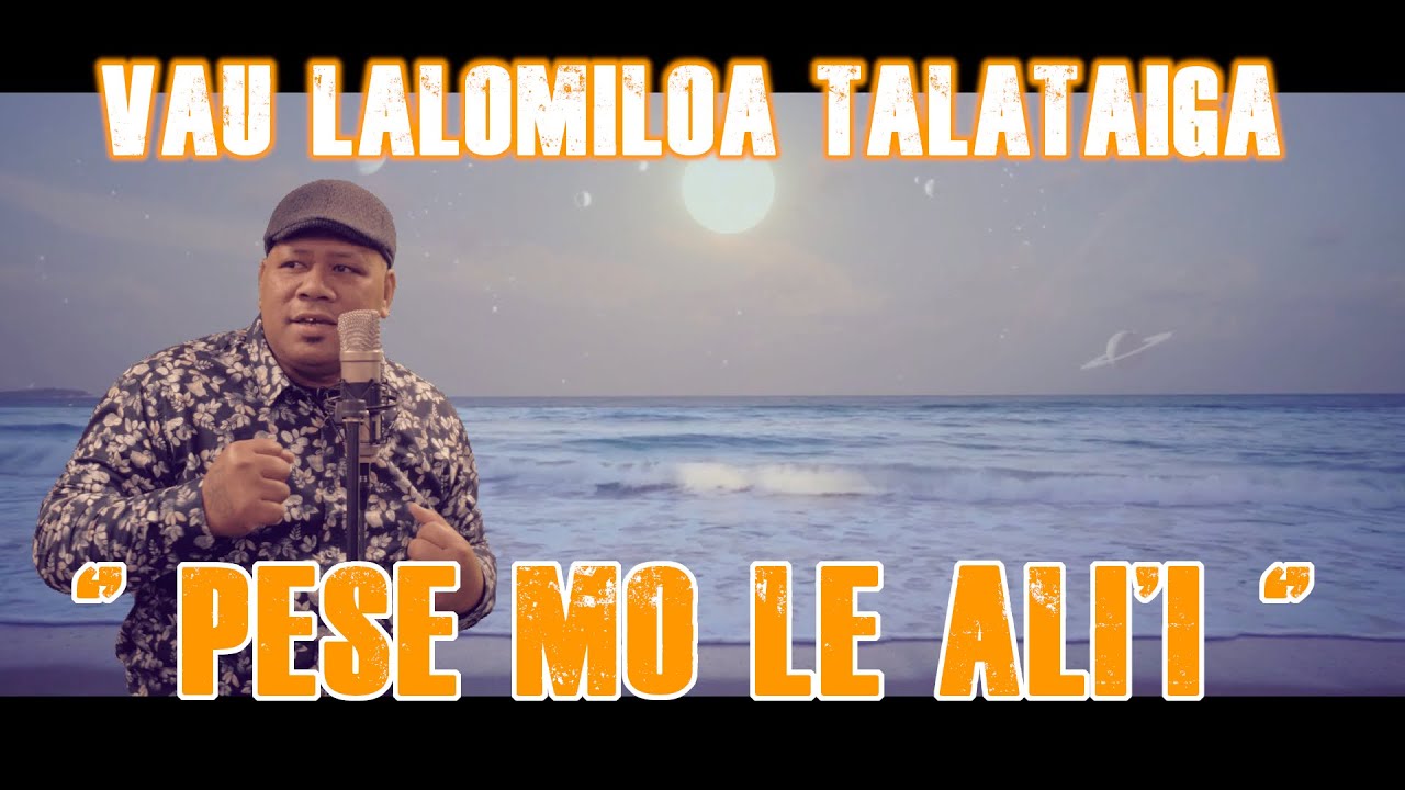 Vau Lalomilo Talataiga - Pese Mo Le Ali'i (New Samoan Song) - YouTube Music