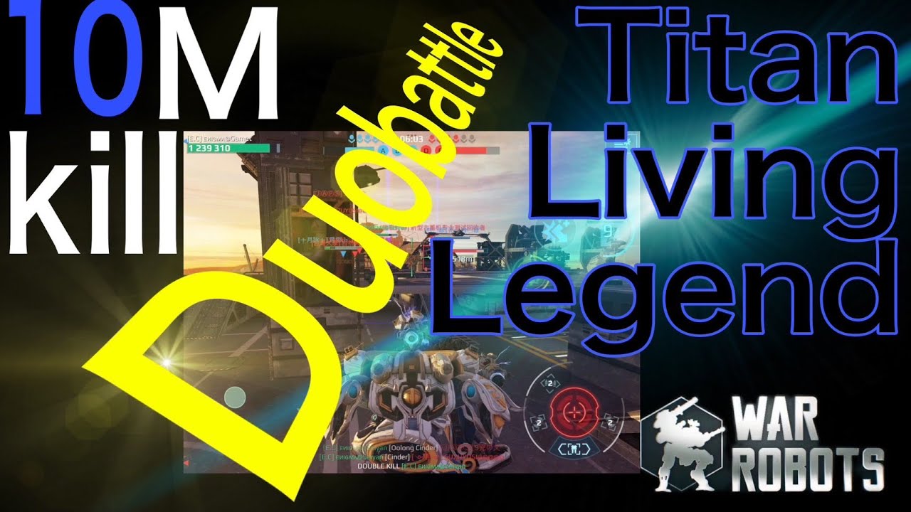 【War Robots】10M 10kill Titan LIVING LEGEND Duobattle - CARRIER - YouTube