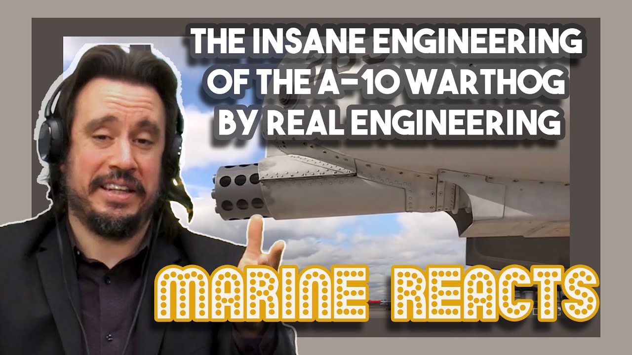 The Insane Engineering of the A 10 Warthog by Real Engineering | Marine Sgt. Reacts - YouTube