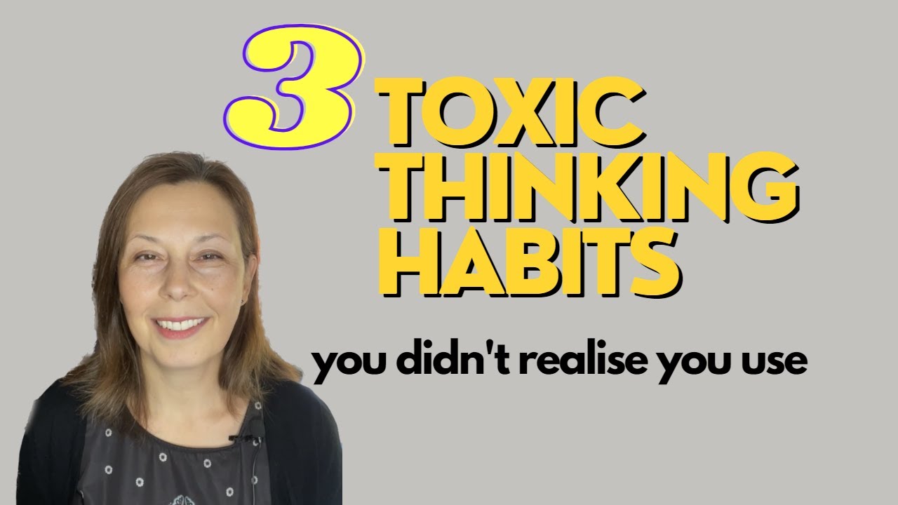 3 TOXIC thinking habits you don’t realize you use. Toxic stress ...