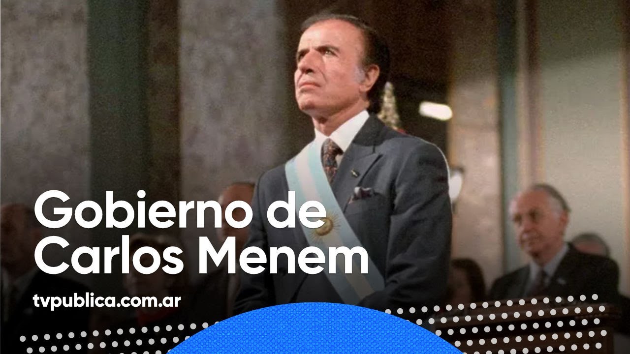Informe: Gobierno de Carlos Menem - 40 Años de Democracia - YouTube