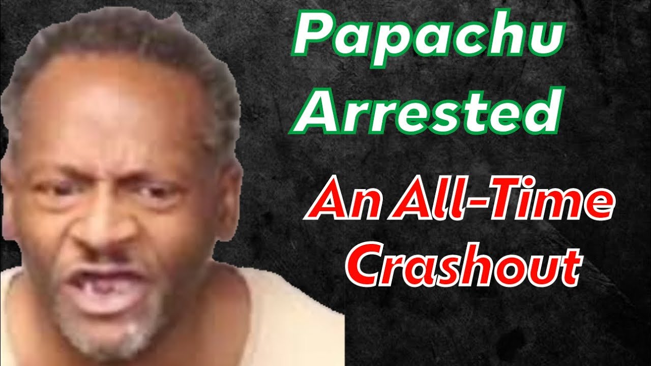 Papachu Loses His Mind During Arrest - YouTube