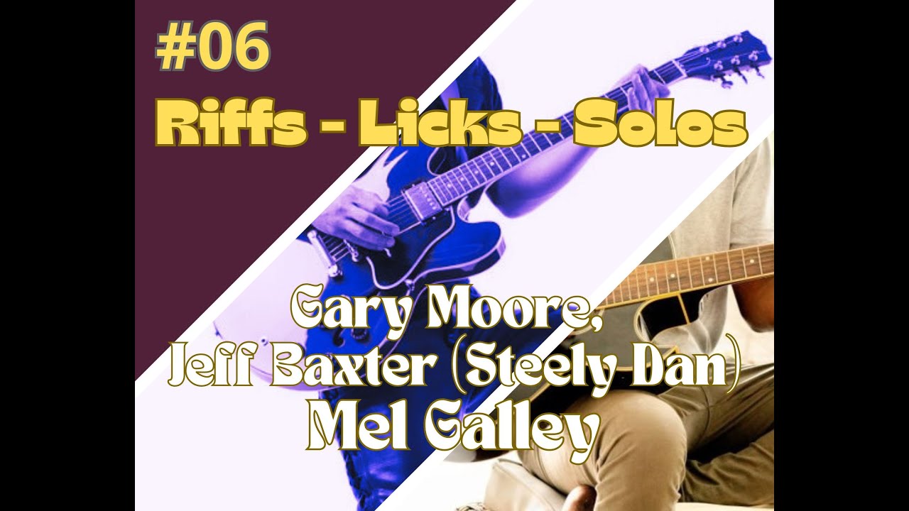 Riffs Lendários: Gary Moore/Jeff Baxter (Steely Dan)/ Mel Galley ...