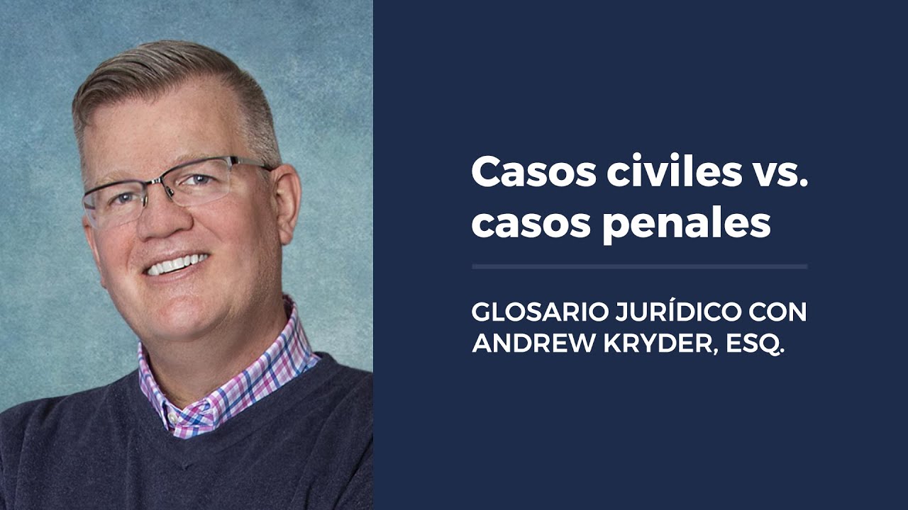 Casos civiles vs. casos penales GLOSARIO JURÍDICO CON ANDREW KRYDER ...