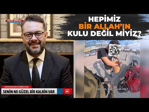 Hepimiz bir Allah'ın kulu değil miyiz?