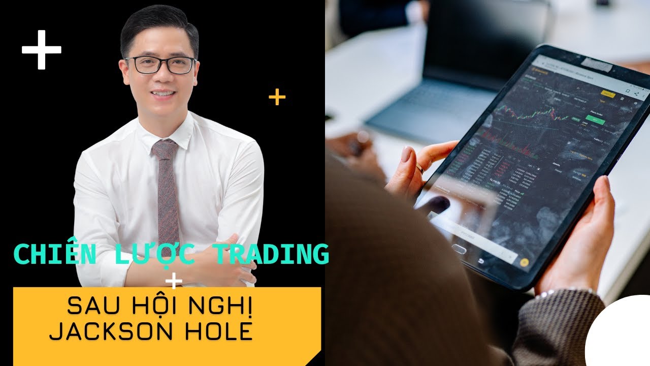 Trading thế nào sau hội nghị Jackson Hole | Harry Trader - YouTube