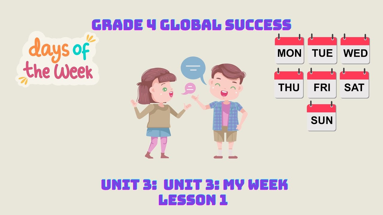 Grade 4 | Global Success | Unit 3 | My week | Lesson 1 | - YouTube