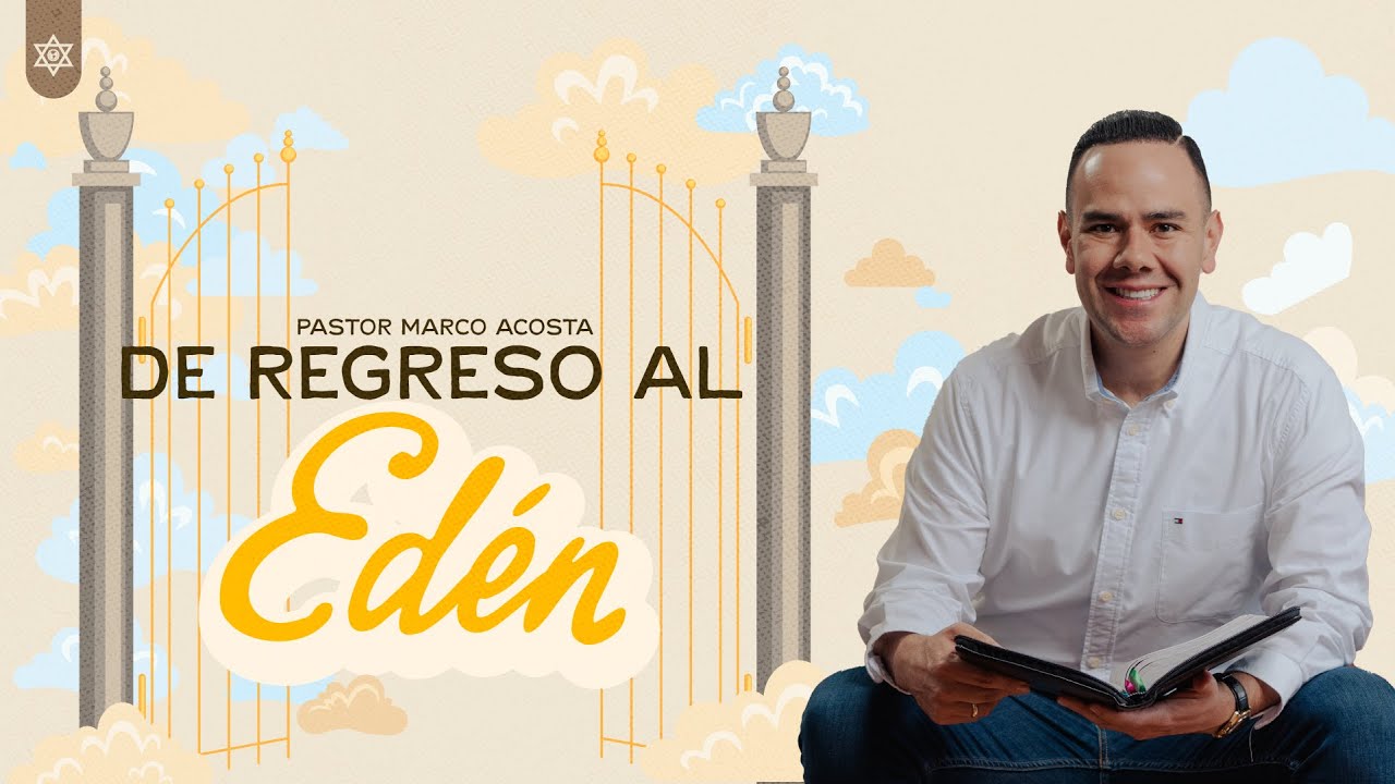 De regreso al edén | Pastor Marco Acosta | 21 de septiembre de 2025 ...