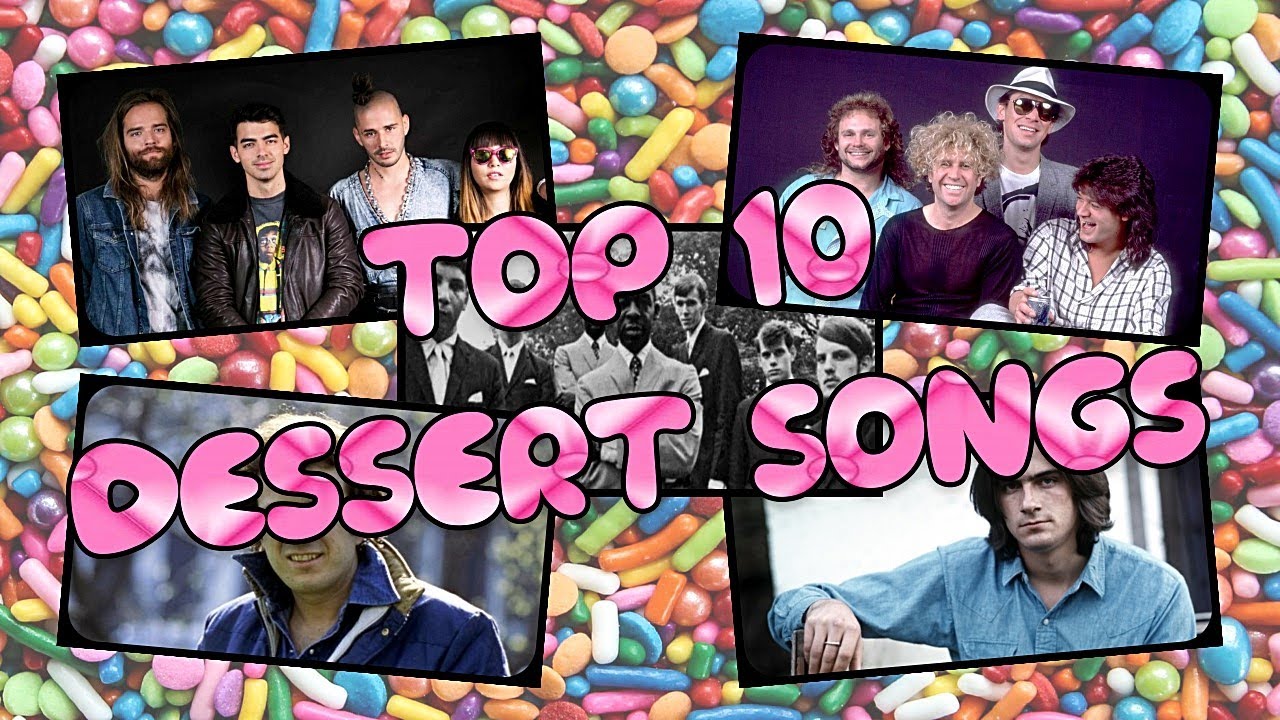 Top 10 Greatest Dessert Songs (2015 1968) - YouTube