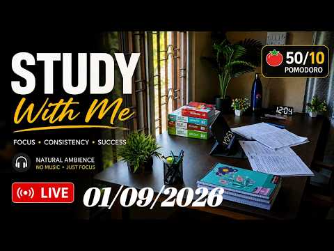 🔴 LIVE 📚 STUDY WITH ME | DEEP FOCUS | 50/10 POMODORO ⏳ | NATURAL ROOM AMBIENCE 🏠 | 1 SEP 2026