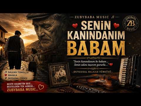 ❤️ SENİN KANINDANIM BABAM ❤️#BalkanTürküsü#Babam #BabaSevgisi