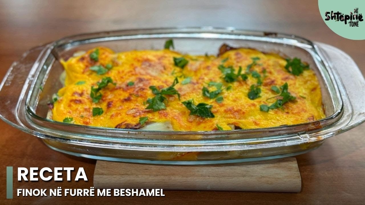 "Finok në furrë me beshamel" - Në Shtëpinë Tonë - YouTube
