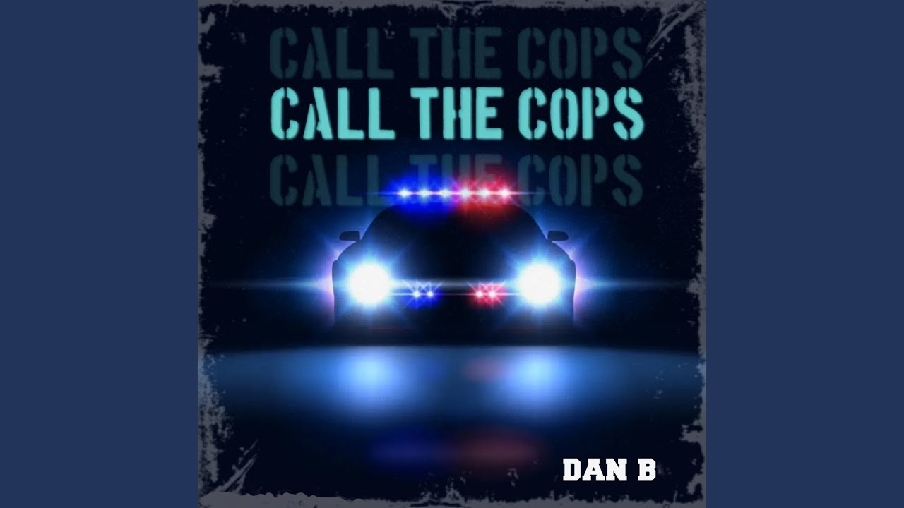 Call the Cops - YouTube