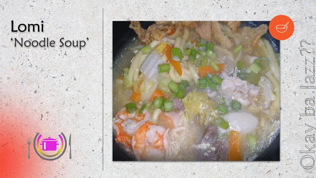 Lomi 'Noodle Soup' - YouTube