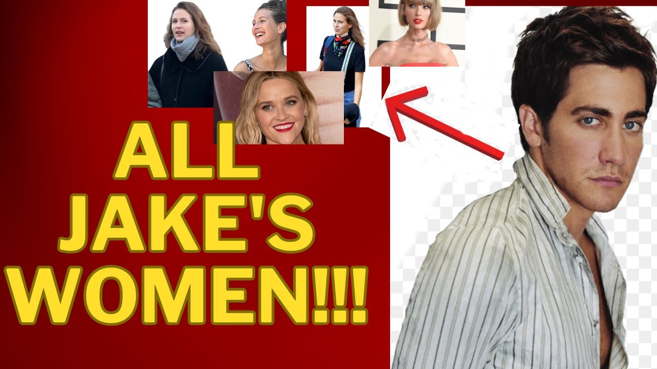 ALL JAKE GYLLENHAAL'S WOMEN!!! - YouTube