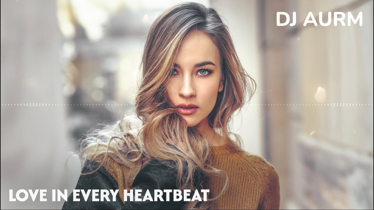 DJ AURM - Love in Every Heartbeat (Melodic Deep House Piano Track ...