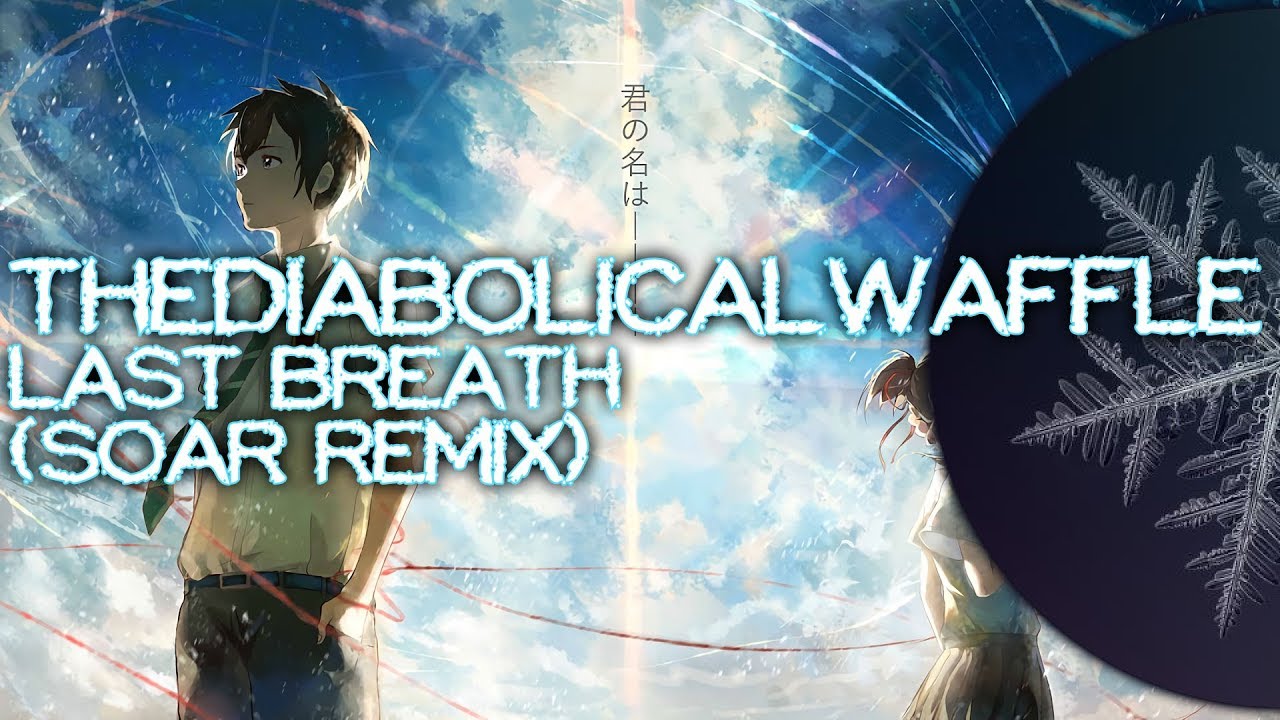 [Melodic Dubstep] TheDiabolicalWaffle - Last Breath (Soar Remix) - YouTube