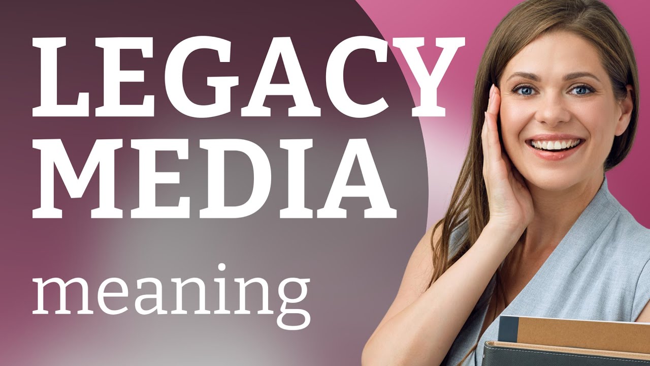 Understanding "Legacy Media": A Guide for English Language Learners ...
