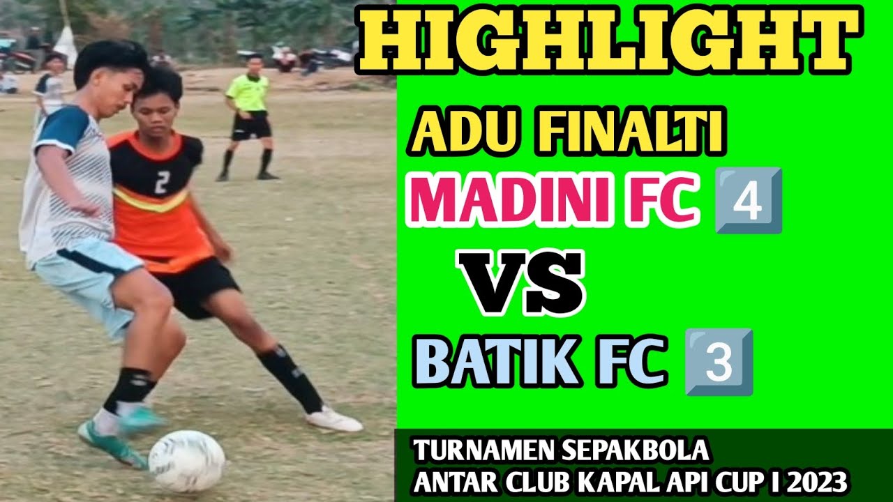 LAGA SERU BERAKHIR ADU FINALTI | MADINI FC LOTENG 4️⃣ 🆚 3️⃣ BATIK FC ...